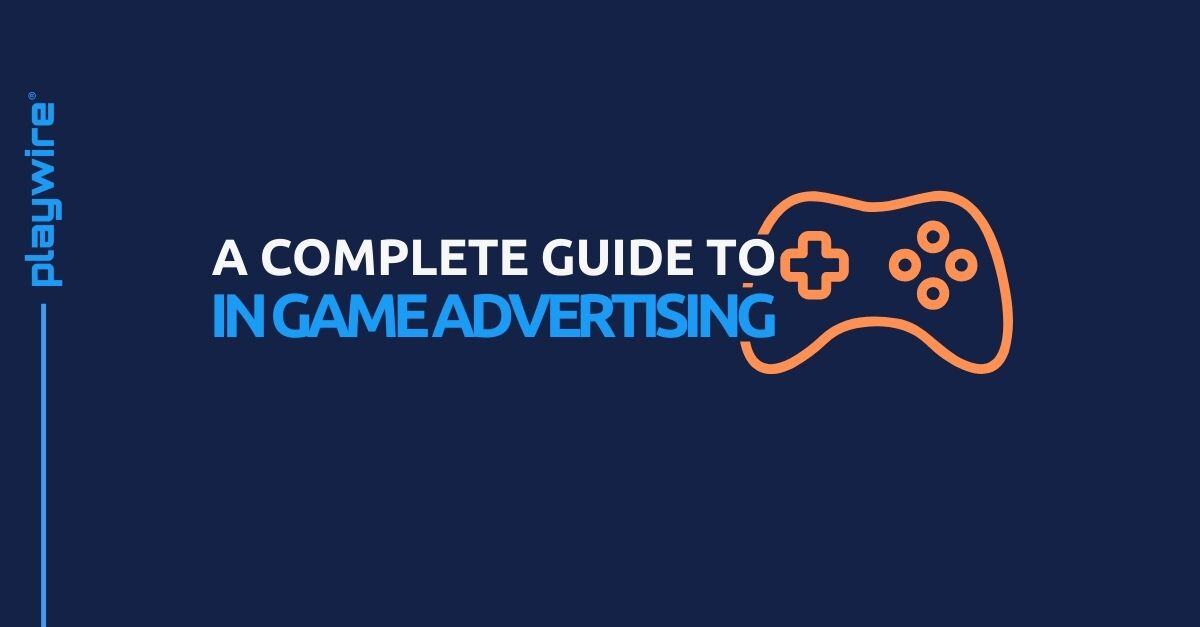 In-Game Advertising Guide | Playwire